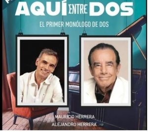 Aquí entre dos, monólogo a dos voces: Homenaje a Mauricio Herrera, el comediante más fino de ...
